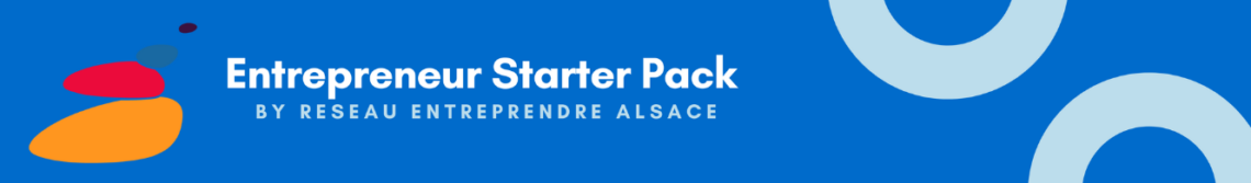 Entrepreneur Starter Pack | Réseau Entreprendre Alsace