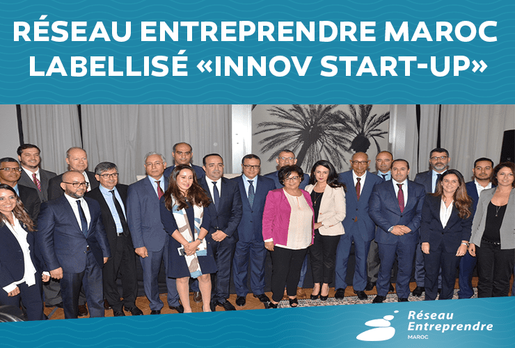 Réseau Entreprendre Maroc labellisé InnoV Start-up - Réseau ...