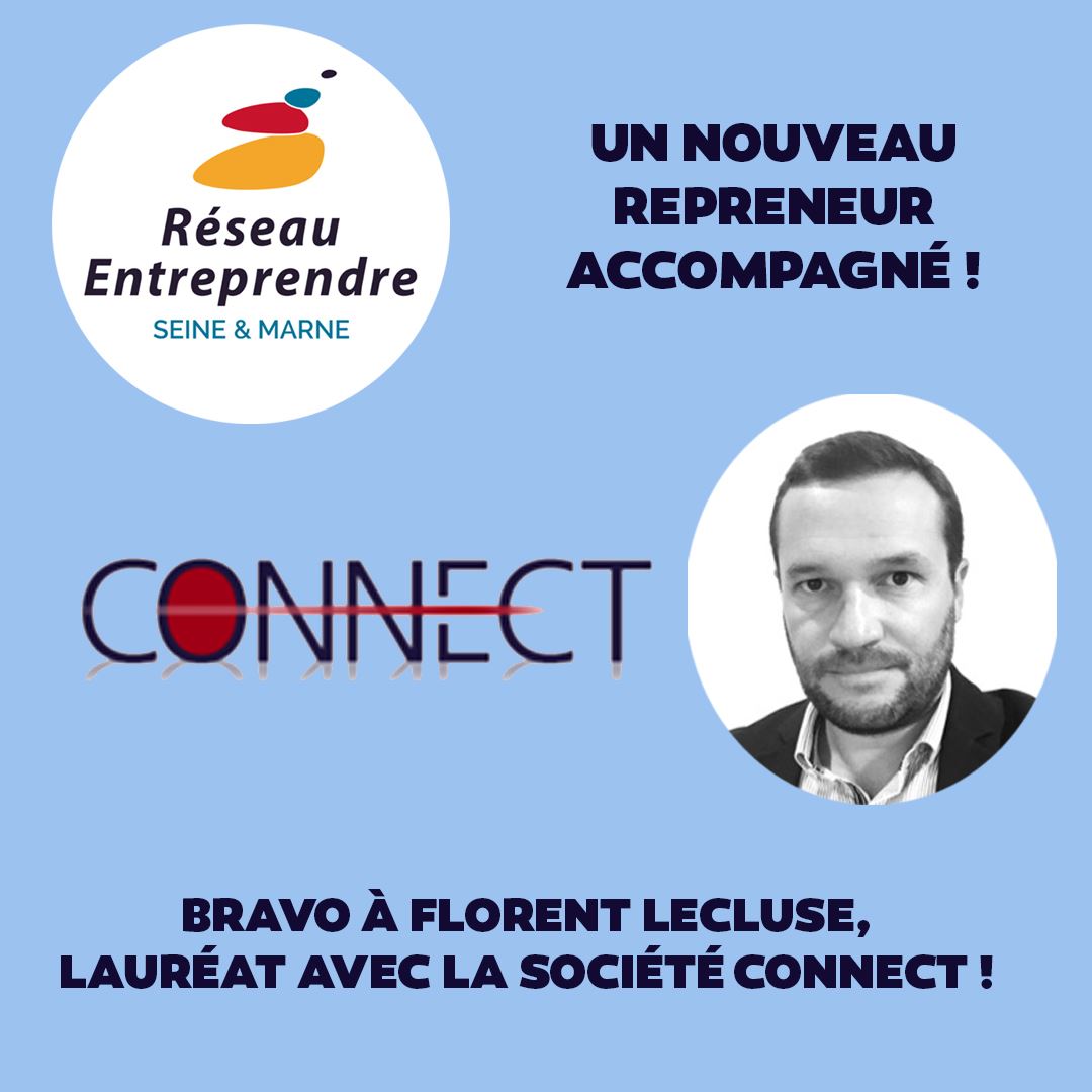 Portrait Repreneur : Florent Lecluse reprend l’entreprise CONNECT - Réseau Entreprendre Seine et ...