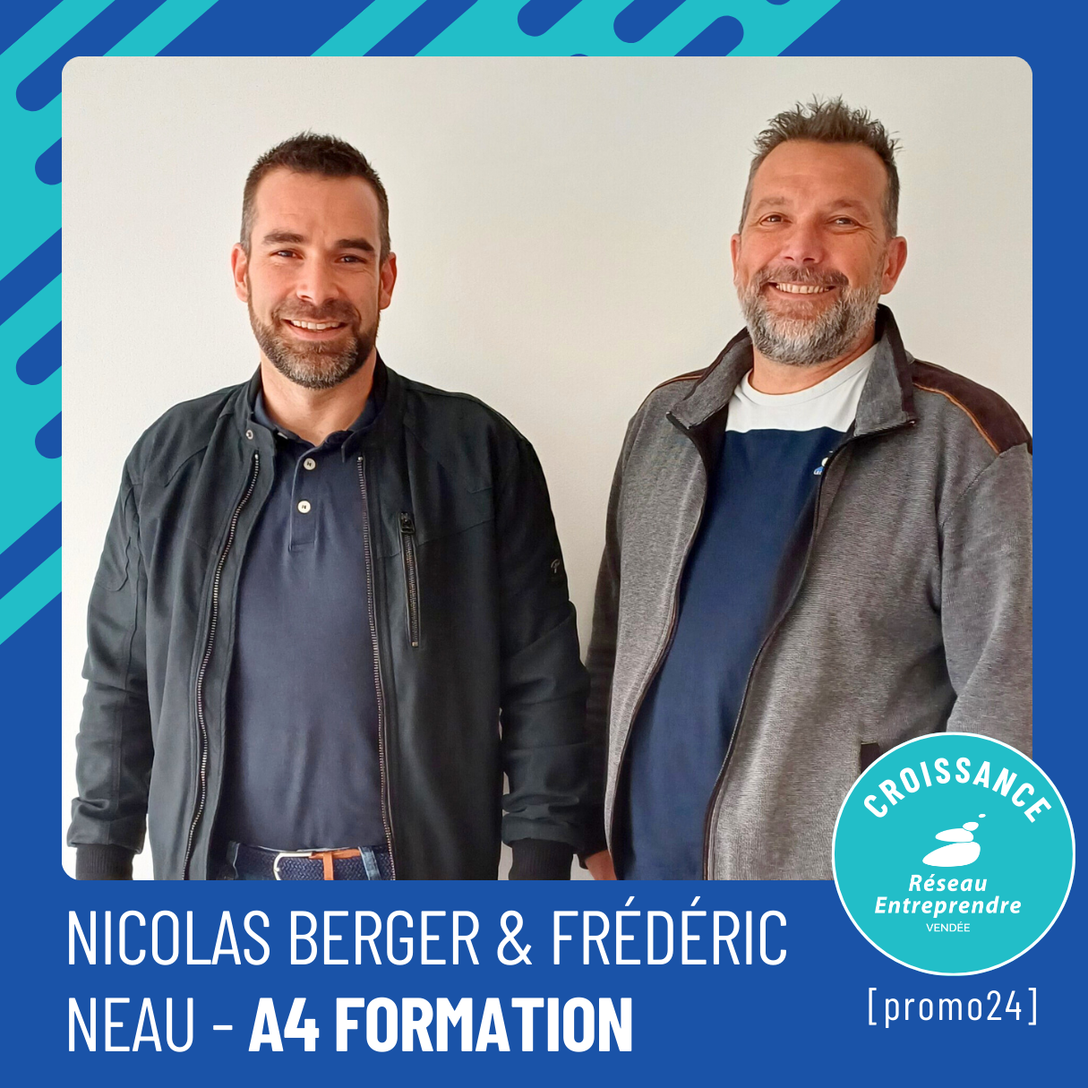 A4 FORMATION [BOOSTER] : Nicolas BERGER et Frédéric NEAU - Réseau Entreprendre Vendée
